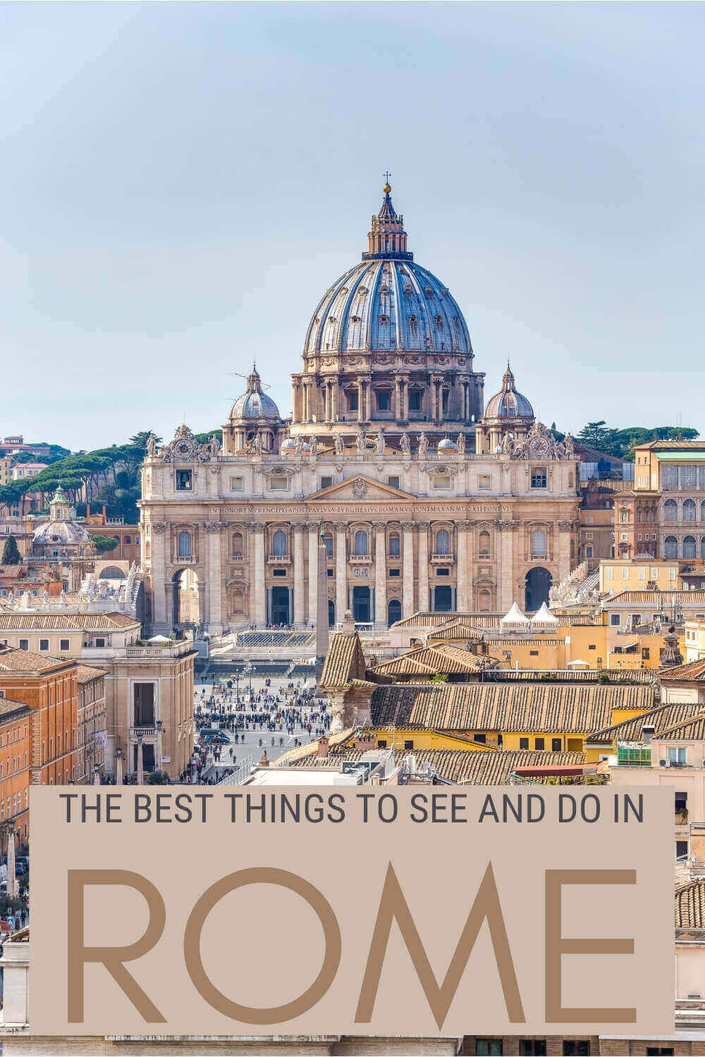 43 Things To Do In Rome That You Will Absolutely Love