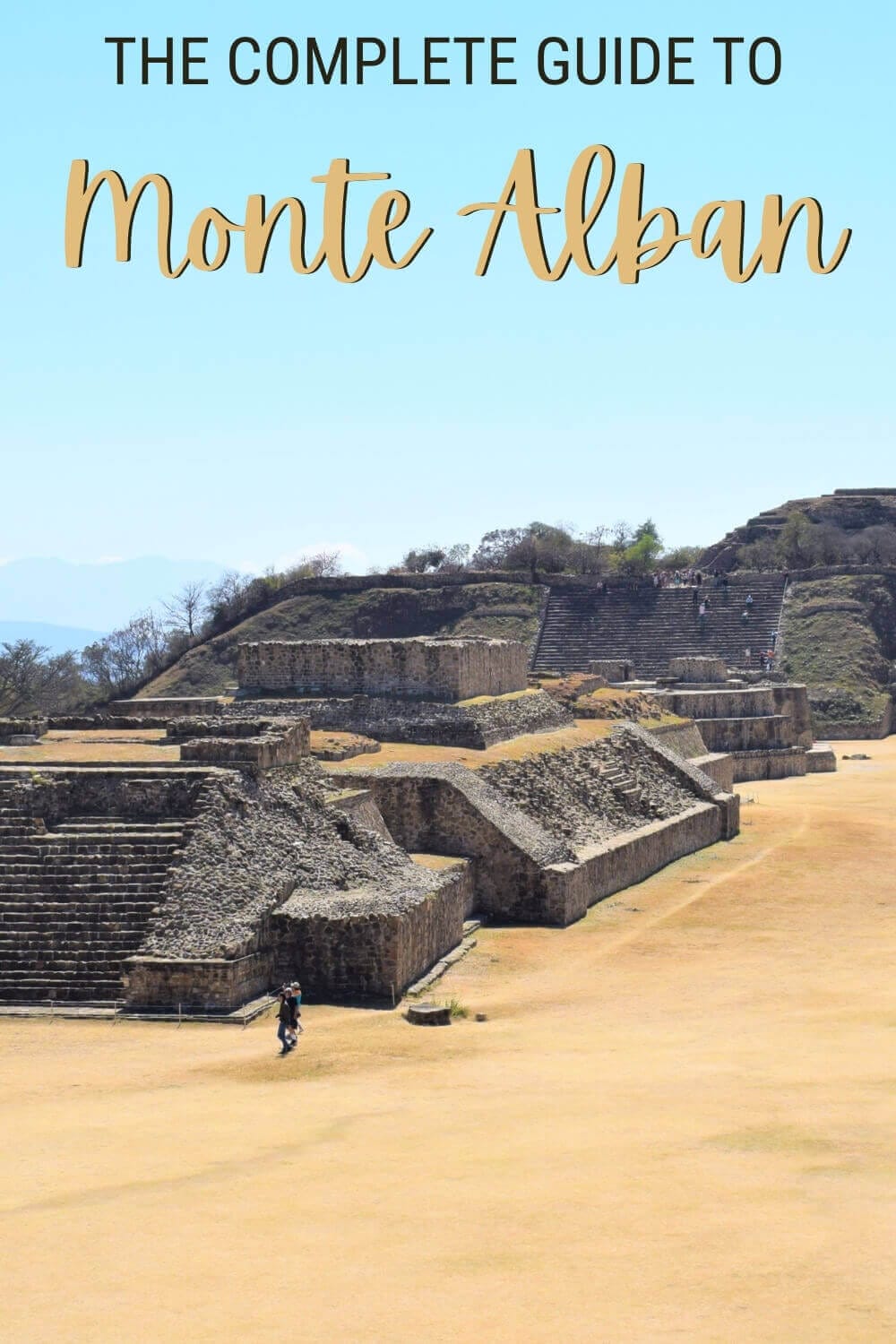 The Best Guide To Monte Alban, Mexico: 23 Things To Know