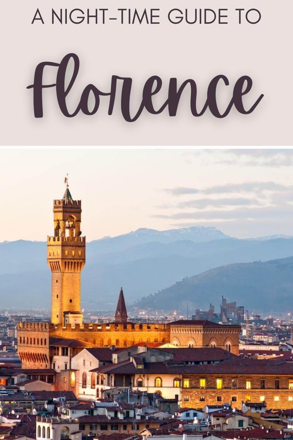 How To Make The Most Of Florence At Night: 18 Best Ideas